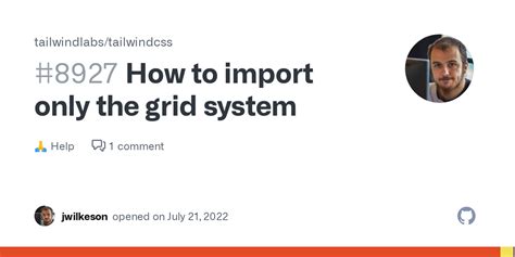 How To Import Only The Grid System · Tailwindlabs Tailwindcss · Discussion 8927 · Github