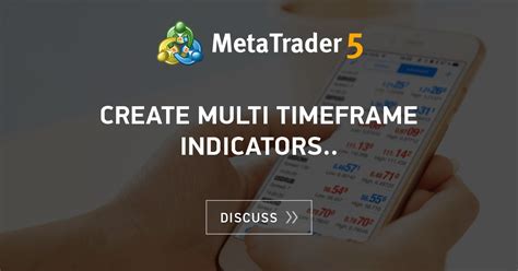 Create Multi Timeframe Indicators Indices Technical Indicators Mql5 Programming Forum