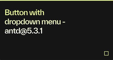 Button With Dropdown Menu Antd Codesandbox Button With Dropdown Menu Antd Codesandbox