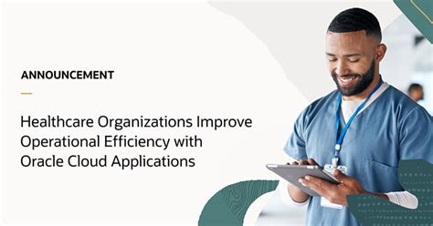 Healthcare Organizations Improve Operational Efficiency With Oracle