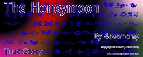 True Story Sex Story The Honeymoon Chapter By Sexypreeti