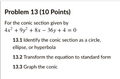 Solved Problem 13 10 Points For The Conic Section Given By 4x2 9y2 8x 36y 4 0 13 1