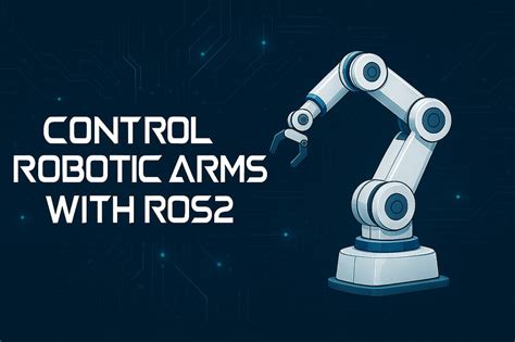 Online Course Robotic Arm Control With Ros2 Training And Education Open Robotics Discourse