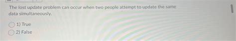 Solved The Lost Update Problem Can Occur When Two People