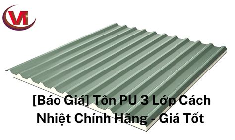 1 [báo Giá] Tôn Pu 3 Lớp Cách Nhiệt Chính Hãng Giá Tốt