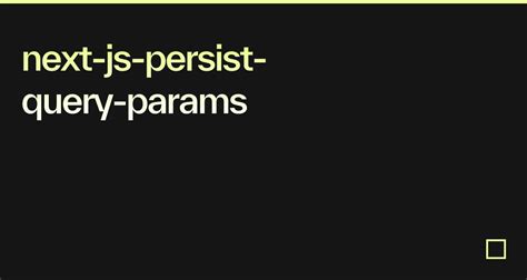 Next Js Persist Query Params Codesandbox