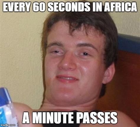 Every 60 Seconds In Africa A Minute Passes Image Gallery Know Your Meme