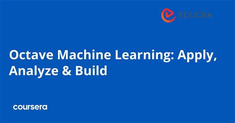 Octave Machine Learning Apply Analyze And Build Coursera