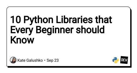10 Python Libraries That Every Beginner Should Know Rdevto