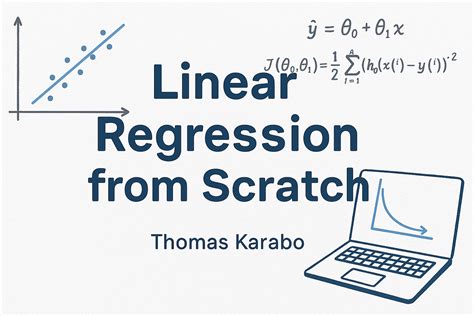 Linear Regression Algorithm From Scratch By Thomas Karabo Mohlapo