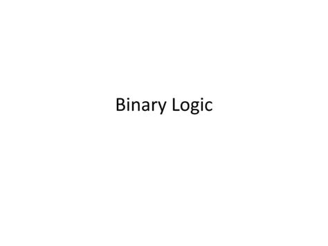 Binary Logic Ppt