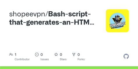 Github Shopeevpnbash Script That Generates An Html File