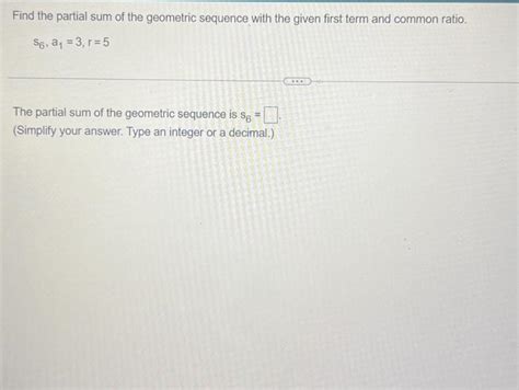 Solved Find The Partial Sum Of The Geometric Sequence With Chegg