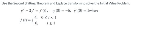 Solved Use The Second Shifting Theorem And Laplace Transform