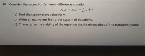 Solved 4 Consider The Second Order Linear Difference