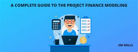 A Complete Guide To The Project Finance Modeling In 2025 IIM SKILLS