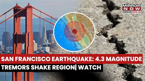 San Francisco Earthquake 4 3 Magnitude Tremors Shake Region Usgs