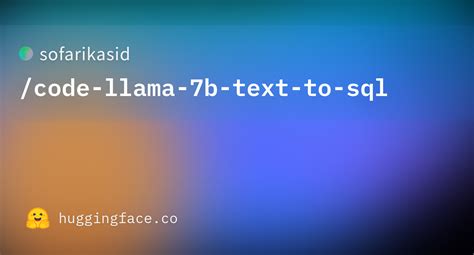 Sofarikasidcode Llama 7b Text To Sql · Hugging Face