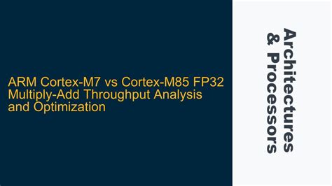 ARM Cortex M Vs Cortex M FP Multiply Add Throughput Analysis And Optimization System On Chips