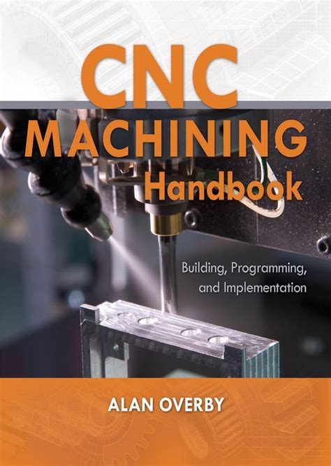 Cnc Machining Handbook Building Programming And Implementation