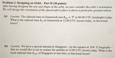 Solved Problem Designing An Orbit Part II Points Chegg