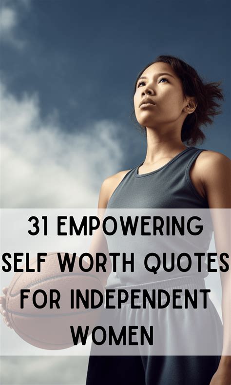 31 Empowering Self Worth Quotes For Independent Women On Your Journey