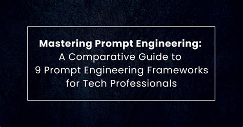 Mastering Prompt Engineering A Comparative Guide To 9 Prompt