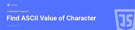 Javascript Program To Find Ascii Value Of Character Vultr Docs