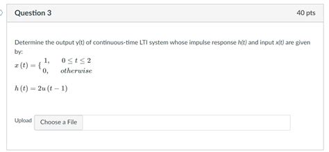 Solved Question 3 40 Pts Determine The Output Y T Of Chegg Com