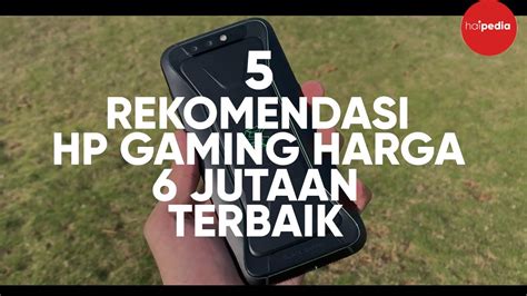Rekomendasi Hp Gaming Terbaik Harga Jutaan Youtube