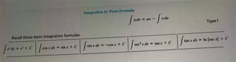 Solved Integration By Parts Formula ∫udvuv−∫vdu Type 1you