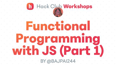 Functional Programming With Js Part 1 Hack Club