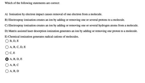 Solved Which Of The Following Statements Are Correct A Ionization By