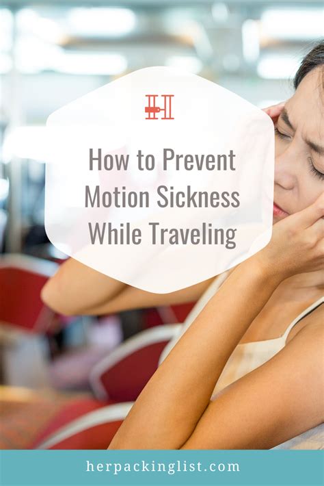 How To Prevent Motion Sickness Her Packing List