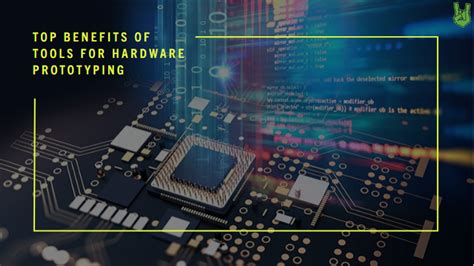 Top Benefits Of Tools For Hardware Prototyping Circuitrocks