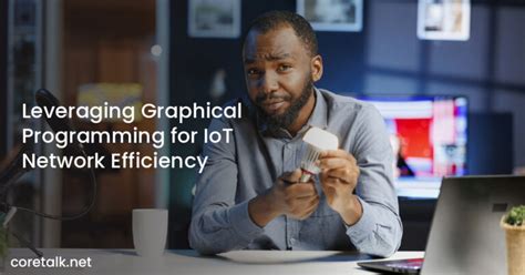 Leveraging Graphical Programming For Iot Network Efficiency