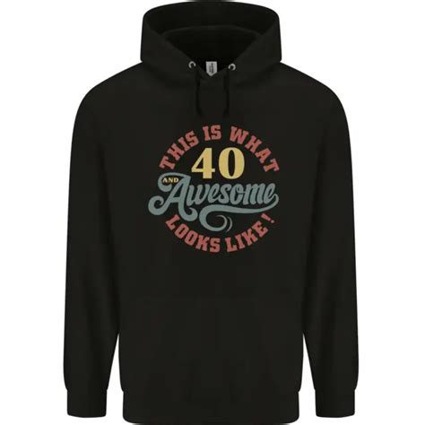 40th Birthday 40 Year Old Awesome Looks Like Mens 80 Cotton Hoodie Eur