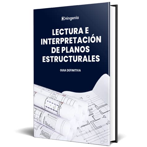 Ebook Lectura E Interpretación De Planos Estructurales Hingenia