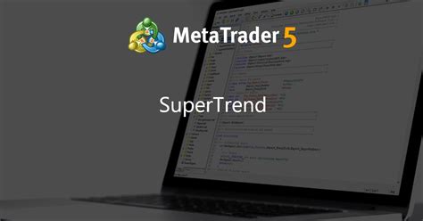 Free Download Of The Supertrend Indicator By Fxgeek For Metatrader 5 In The Mql5 Code Base