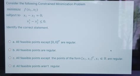 Solved Consider The Following Constrained Minimization