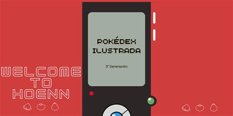 Welcome To Hoenn The Third Generation Of Pokédex Ilustrada Is Available Now Pokémon Blog