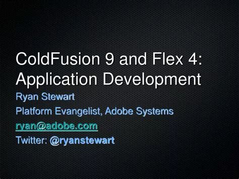 Ppt Coldfusion 9 And Flex 4 Application Development Powerpoint Presentation Id 335272