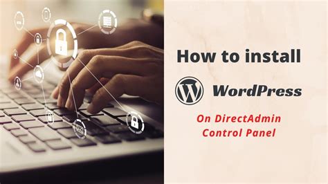 How To Install Wordpress On Directadmin Control Panel Youtube