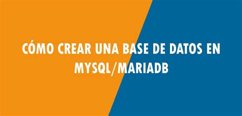 Cómo crear una base de datos en MySQL MariaDB