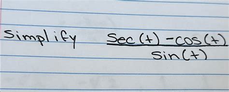 Solved Simplify Sec T Cos T Sin T
