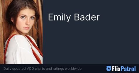 Emily Bader • Flixpatrol