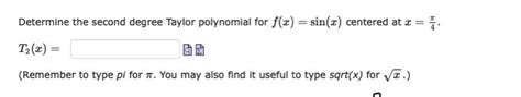Solved Determine The Second Degree Taylor Polynomial For