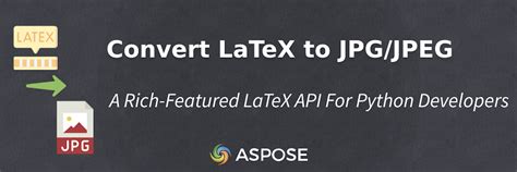 Easily Convert Latex To  In Python With Asposetex Api