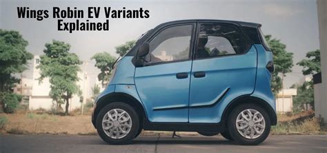 Wings Robin Ev Variants Explained Price Range And Features