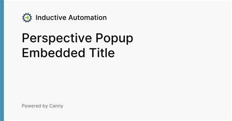 Perspective Popup Embedded Title Voters Inductive Automation